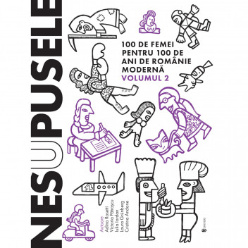 Nesupusele vol.2, Cristina Andone, Laura Grunberg, Iulia Iordan, Adina ...