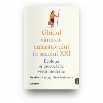 Ghidul vanator-culegatorului in secolul XXI. Evolutia si provocarile ...
